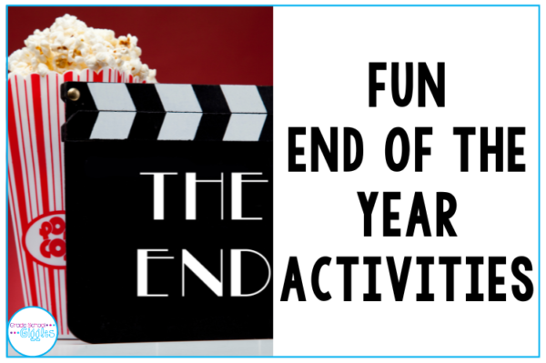 Fun End Of The Year Activities - Grade School Giggles